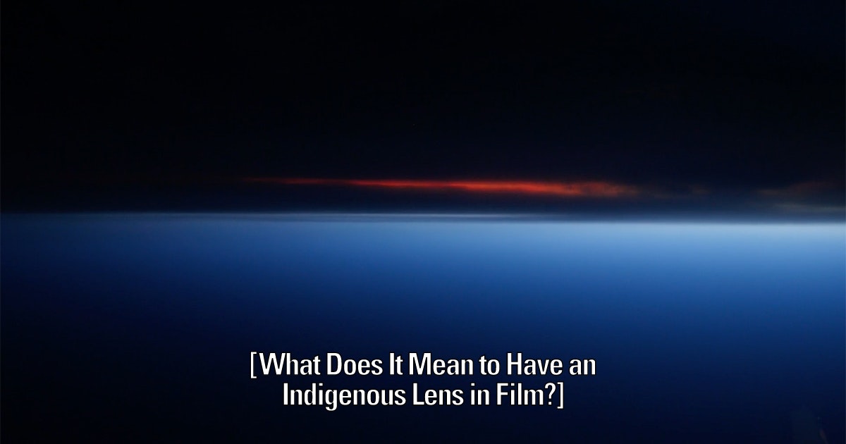 An Indigenous Lens Is a Tool to Create Understanding